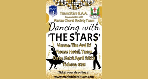 Tuam Stars GAA and The Marian Choral Society Presents ‘Dancing with the ...
