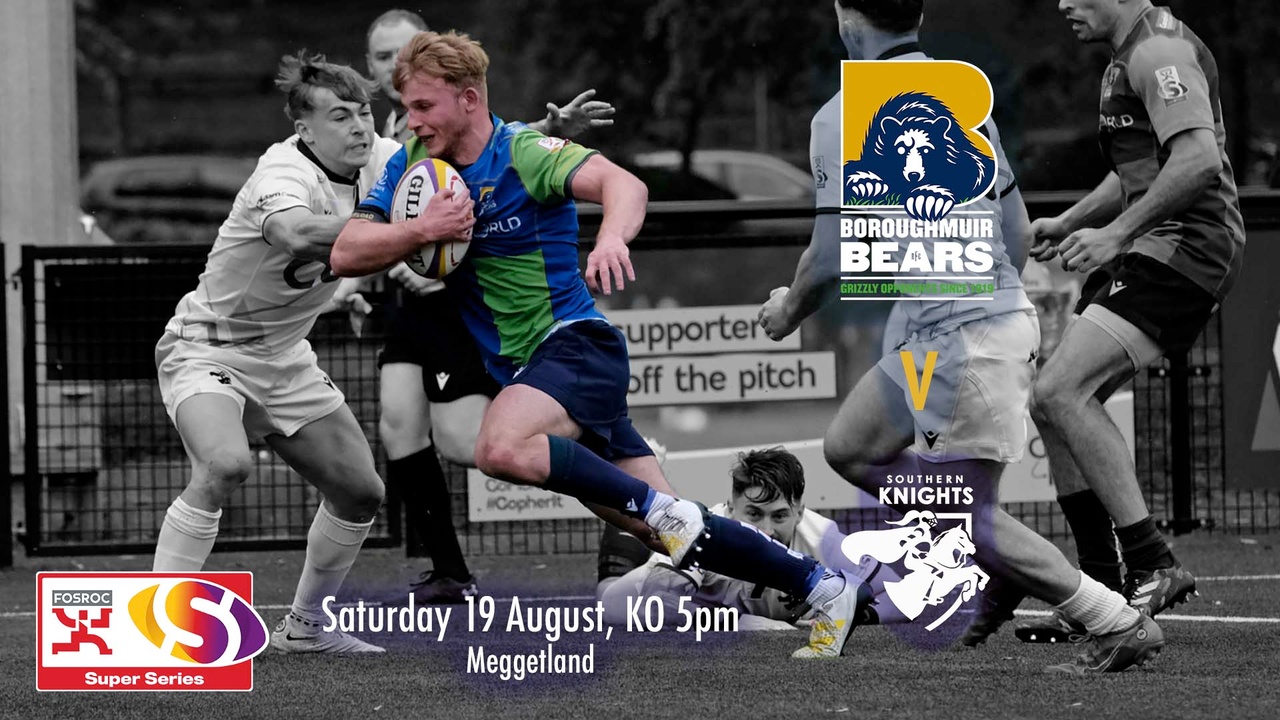 Boroughmuir Bears v Southern Knights (FOSROC Super Series) - Buy tickets